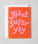 Giant Super Yay Embossed Greetings Card – Wrap